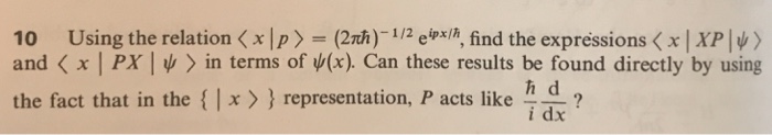 Solved 10 Using the relation = (2 -1/2 eipx/h, find | Chegg.com