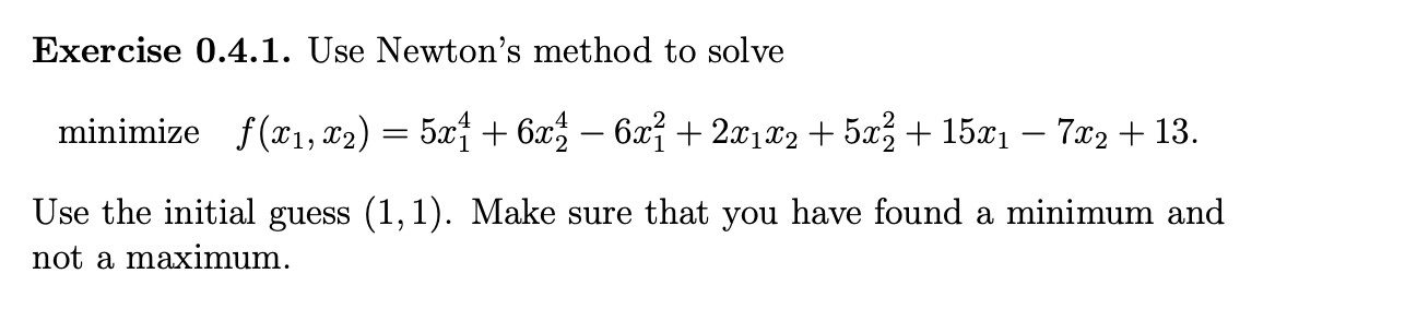 Solved Exercise 0.4.1. Use Newton's method to solve minimize | Chegg.com