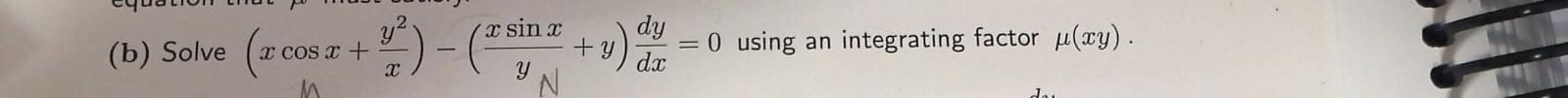 Solved Solve (xcosx +y^2 / x) - (xsinx/y +y)dy/dx = 0 using | Chegg.com