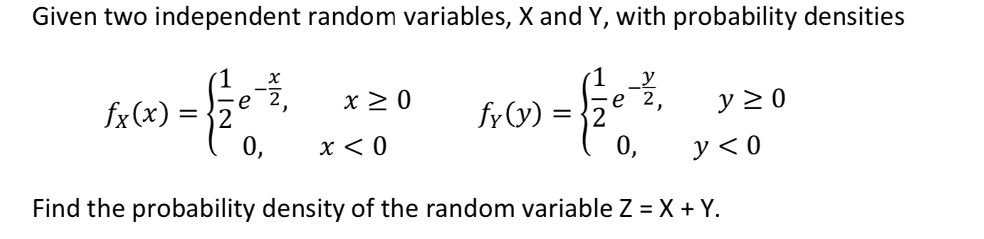 Solved Given two independent random variables, X and Y, with | Chegg.com
