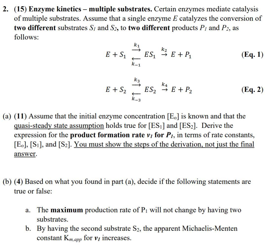 Solved 2. (15) Enzyme kinetics – multiple substrates. | Chegg.com