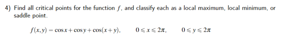 Solved 4) Find all critical points for the function f, and | Chegg.com