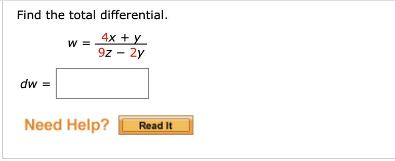 Solved Find the total differential. W = 4x + y 9z – 2y dw = | Chegg.com
