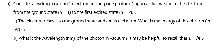 Solved 5 Consider A Hydrogen Atom 1 Electron Orbiting One