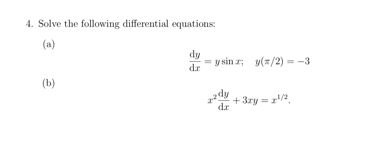 Solved 4. Solve the following differential equations: (a) dy | Chegg.com
