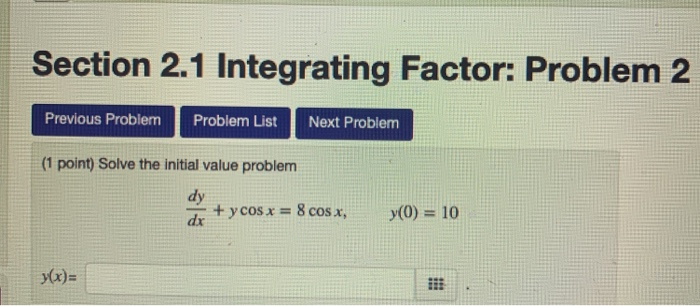 Solved Section 2.1 Integrating Factor: Problem 2 Previous | Chegg.com