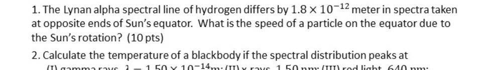 Solved 1. The Lynan alpha spectral line of hydrogen differs | Chegg.com
