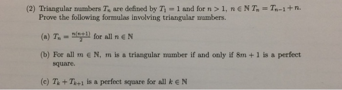 Solved (2) Triangular numbers Tn are defined by T1 = 1 and | Chegg.com