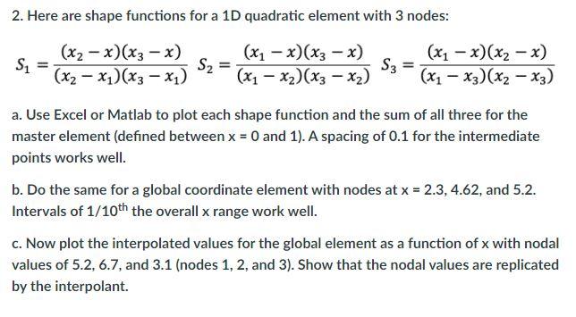 Solved 2. Here are shape functions for a 1D quadratic | Chegg.com