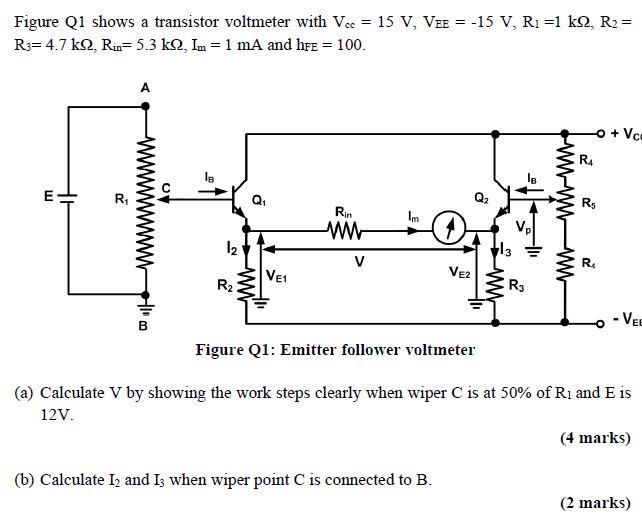 Solved Figure Q1 shows a transistor voltmeter with Vcc = 15 | Chegg.com