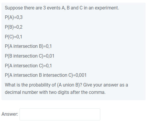Solved Suppose there are 3 events A, B and C in an | Chegg.com