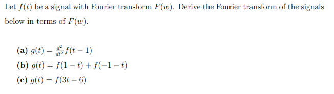 Solved Let f(t) be ﻿a signal with Fourier transform F(w). | Chegg.com