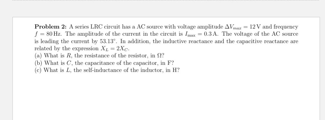 Solved Problem 2: A series LRC circuit has a AC source with | Chegg.com