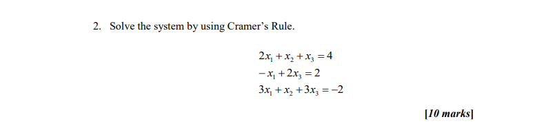 Solved 2. Solve the system by using Cramer's Rule. 2x + x2 + | Chegg.com