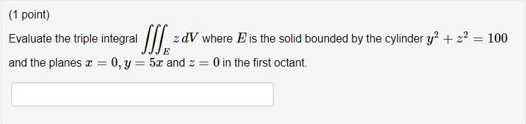 Solved Evaluate the triple integral ∭EzdV where E is the | Chegg.com