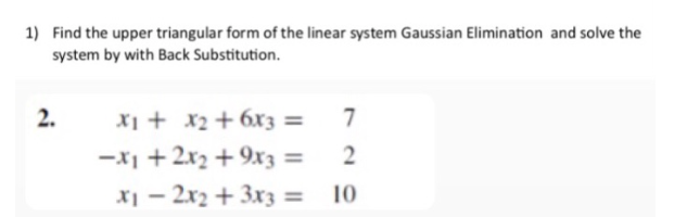 Solved 1 Find The Upper Triangular Form Of The Linear