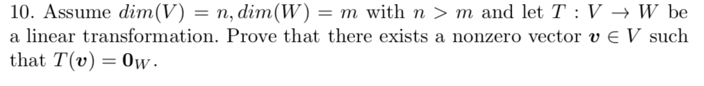 Solved Assume dim(V)=n ,dim (W)=m with n>m and let T :V →W | Chegg.com