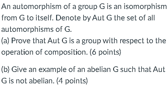 Solved An automorphism of a group G is an isomorphism from G | Chegg.com