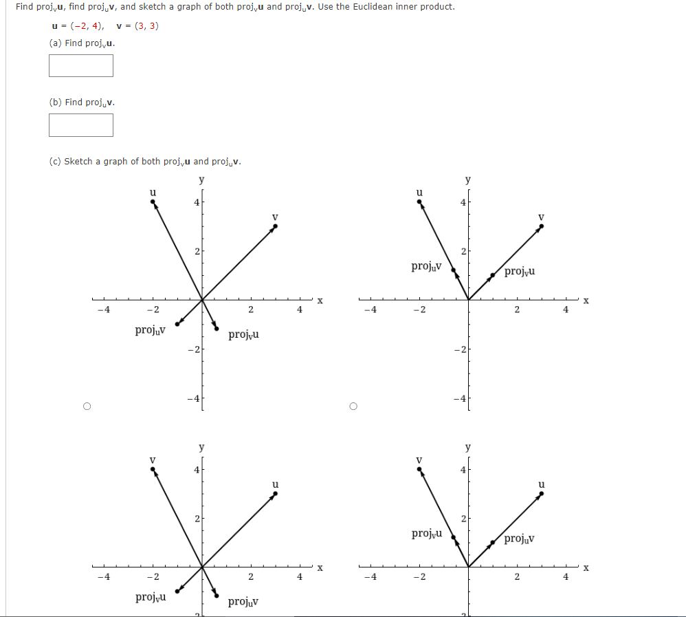 Solved u=(−2,4),v=(3,3) (a) Find proj vu. (b) Find proj uv. | Chegg.com