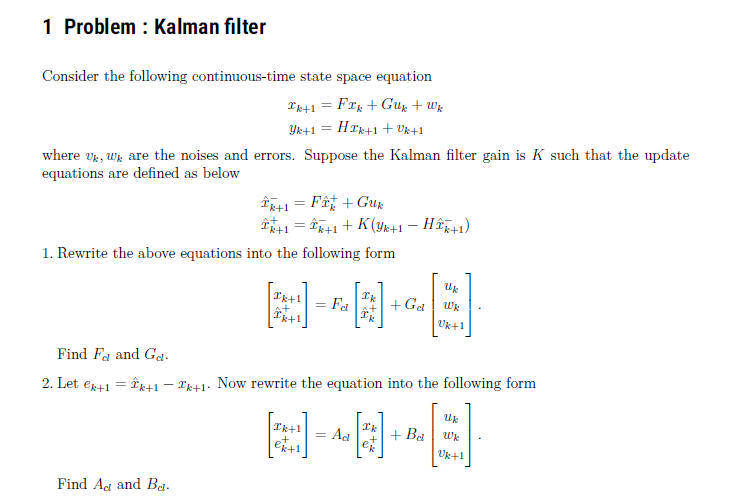 Solved 1 Problem : Kalman filter Consider the following | Chegg.com