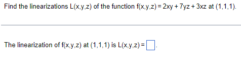 Solved Find the linearizations L(x,y,z) of the function | Chegg.com