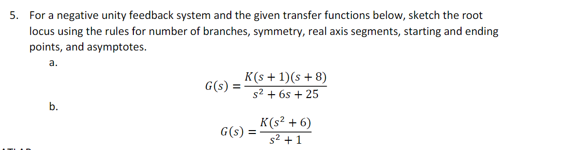 Solved 5. For a negative unity feedback system and the given | Chegg.com