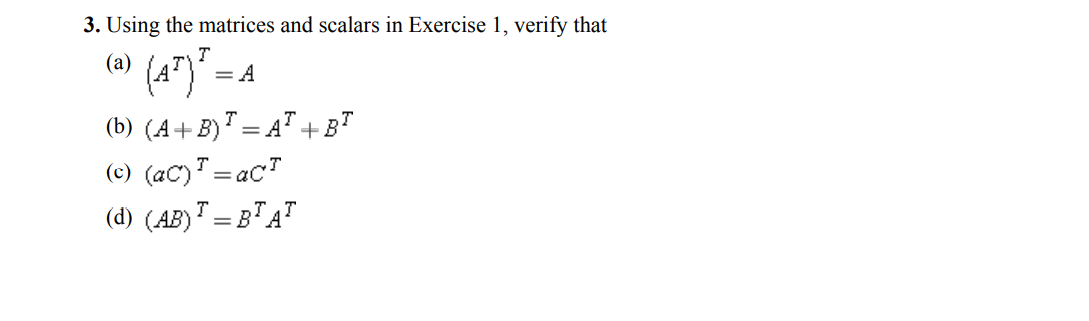 Solved using the matrices and scalars in exercise 1 , verify | Chegg.com