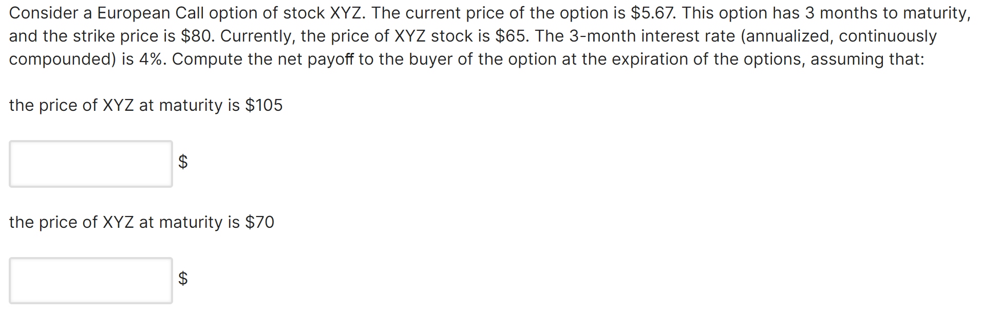 Solved Consider a European Call option of stock XYZ. ﻿The | Chegg.com