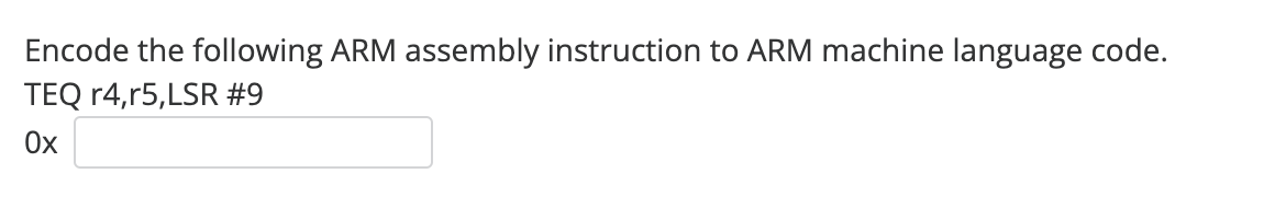 Solved Encode the following ARM assembly instruction to ARM | Chegg.com