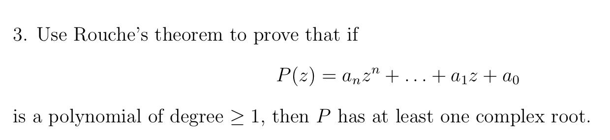 Solved 3. Use Rouche's theorem to prove that if P(z) = anz" | Chegg.com