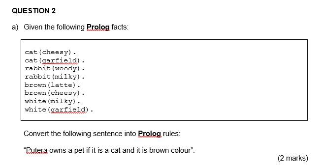 Solved QUESTION 2 a) Given the following Prolog facts: | Chegg.com