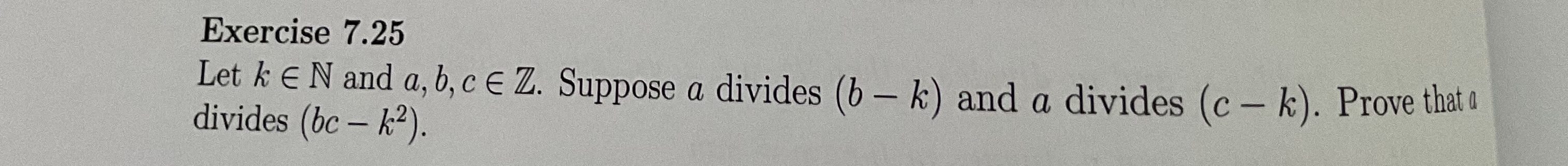 Solved Exercise 7.25 Let k∈N and a,b,c∈Z. Suppose a divides | Chegg.com