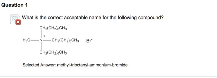 Solved Question 1 What is the correct acceptable name for | Chegg.com