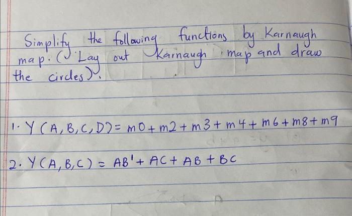 Solved Simplify the following functions by Karnaugh map. (L. | Chegg.com
