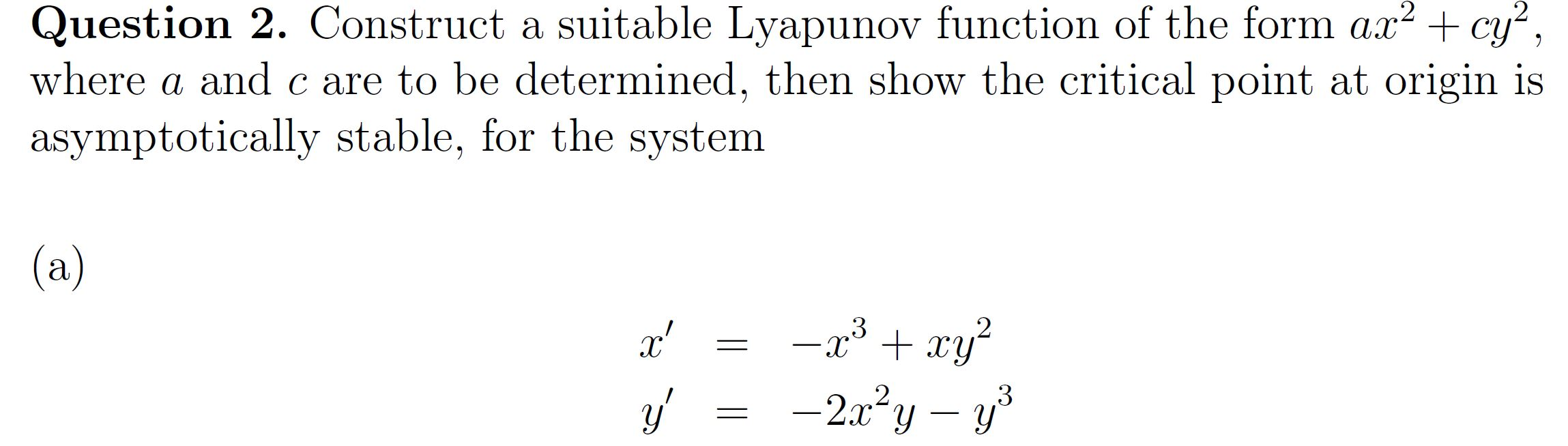 Solved Question 2. Construct a suitable Lyapunov function of | Chegg.com