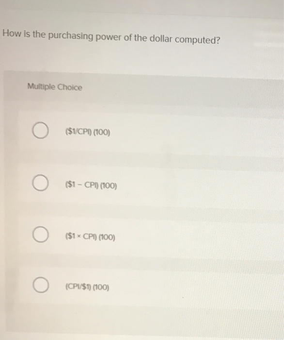 Solved How is the purchasing power of the dollar computed? | Chegg.com