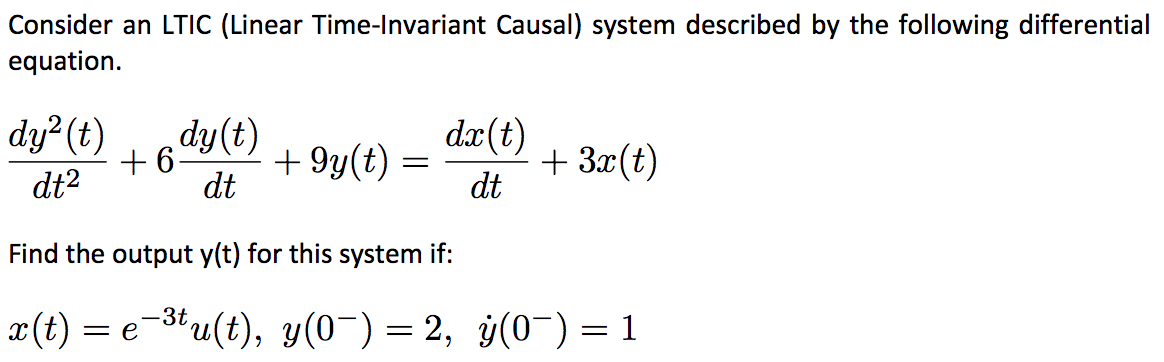 Solved Consider an LTIC (Linear Time-Invariant Causal) | Chegg.com