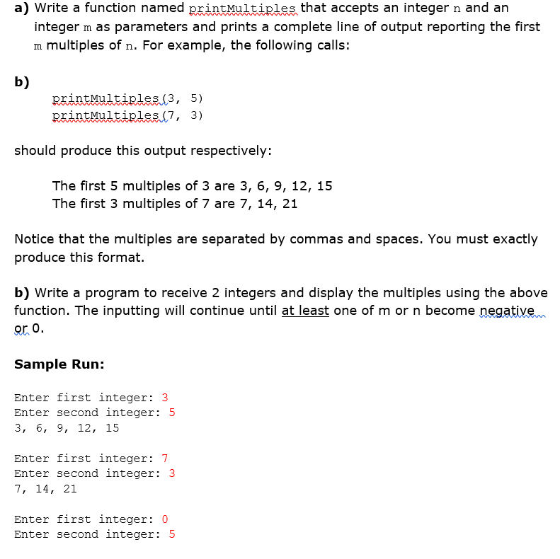 Solved a) Write a function named printMultiples that accepts | Chegg.com