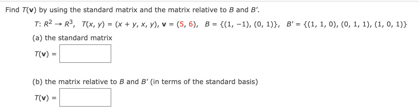 Solved Find T(v) by using the standard matrix and the matrix | Chegg.com