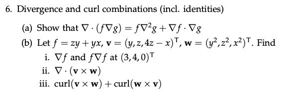 Solved == 6. Divergence and curl combinations (incl. | Chegg.com