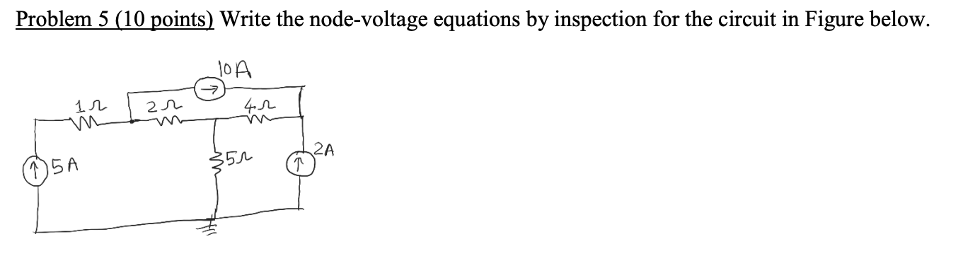Solved Problem 5 (10 points) Write the node-voltage | Chegg.com