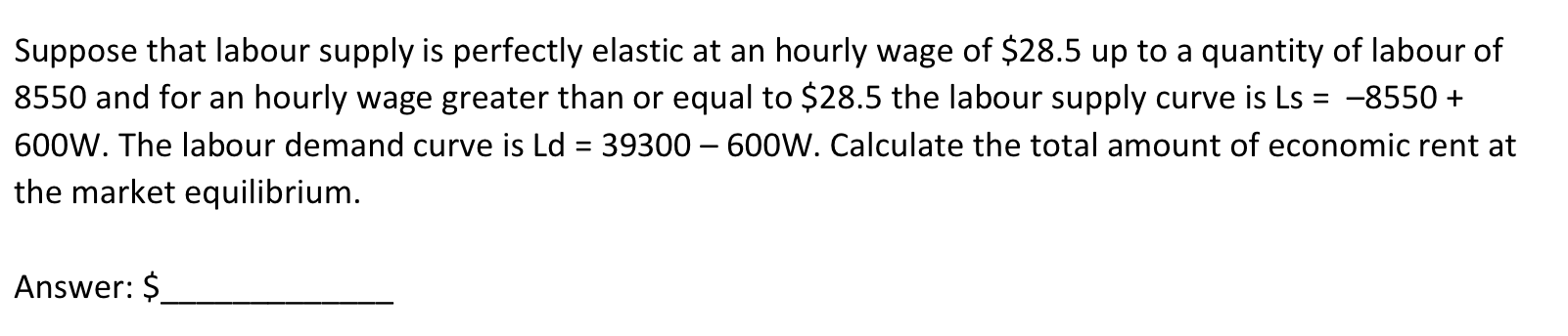 Solved Suppose that labour supply is perfectly elastic at an | Chegg.com