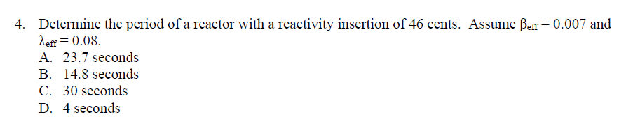 Solved 4. Determine the period of a reactor with a | Chegg.com