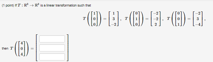 Solved (1 point) IfT: R+R is a linear transformation such | Chegg.com