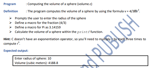 Solved Program : Computing the volume of a sphere (volume.c) | Chegg.com