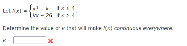 Solved Let f(x)={x3+kkx−26 if x≤4 if x>4 Determine the value | Chegg.com