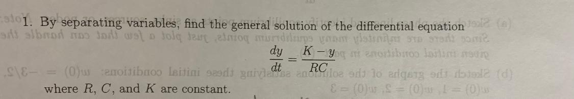 Solved 1. By separating variables, find the general solution | Chegg.com