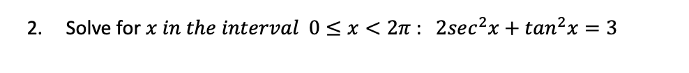 Solved 2. Solve for x in the interval o sx