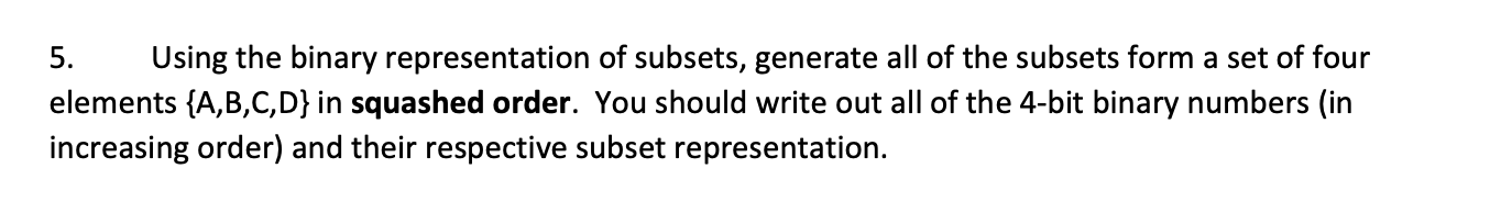Solved 5. Using the binary representation of subsets, | Chegg.com