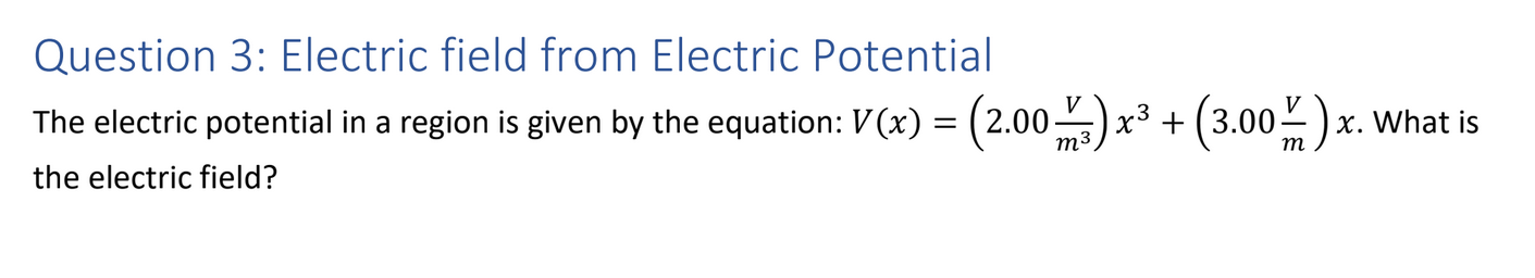 Solved Question 3: Electric field from Electric Potential | Chegg.com